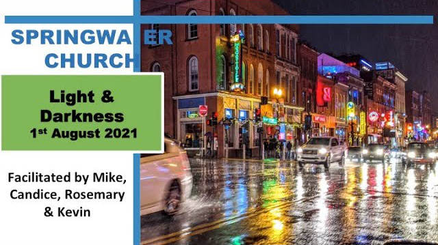 Light In The Darkness | 1st August 2021 - Springwater Church
